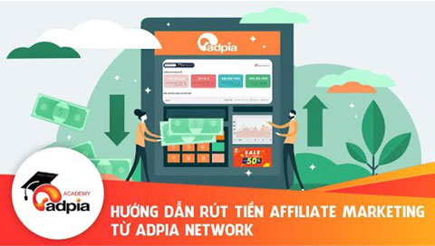 Tiếp thị liên kết Adpia – Affiliate Marketing Network số 1 Việt Nam
